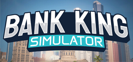 Bank King Simulator on Steam